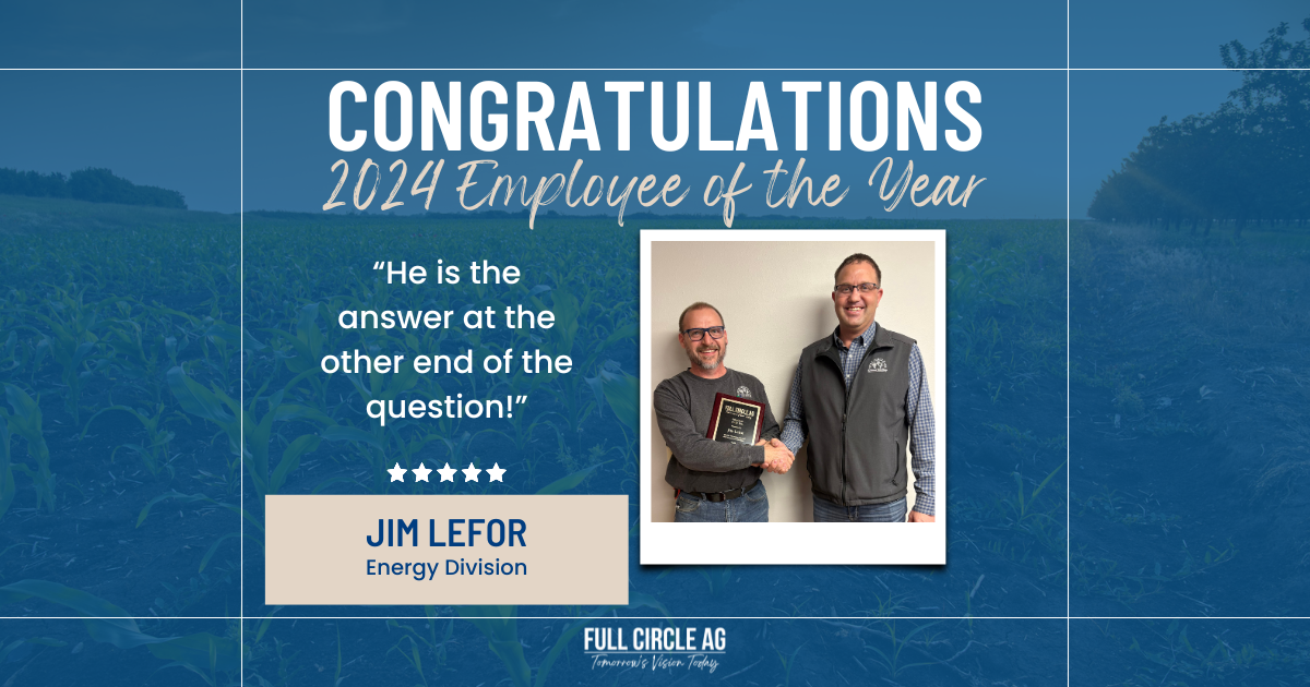 2024 Employee of the Year: Jim Lefor - Full Circle Ag